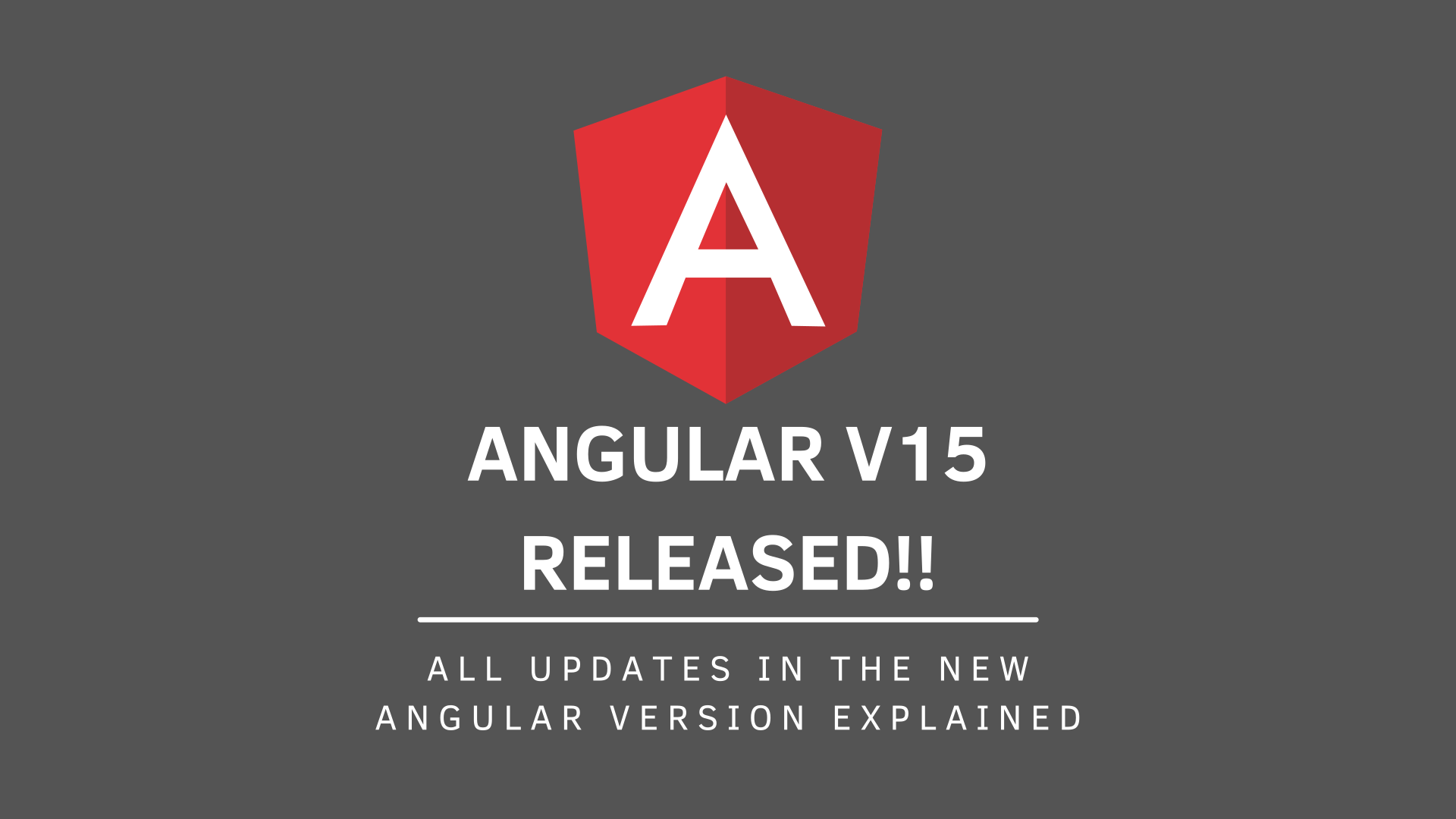 Angular 15: A Comprehensive Guide to the New Features and Robust Solutions